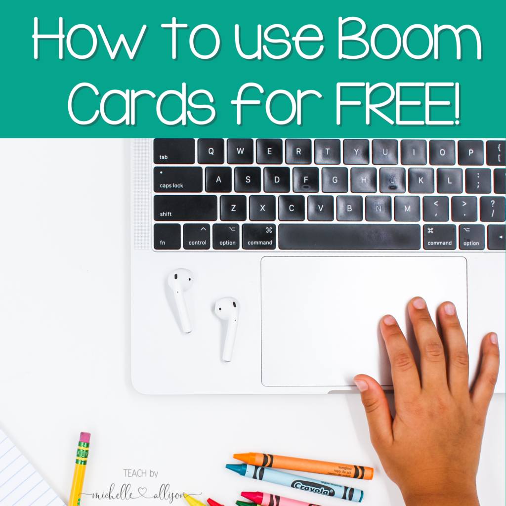 How To Use Boom Cards For Free! – Teach By Michelle Allison